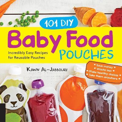 101 Baby Food Pouches: Incredibly Easy Recipes for Reusable Pouches ⋆ ...