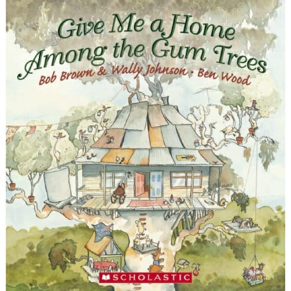 Give Me a Home Among the Gum Trees by Bob Brown & Wally Johnson ...