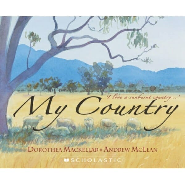 My Country by Dorothea Mackellar & Andrew McLean (Softcover) ⋆ Spend ...