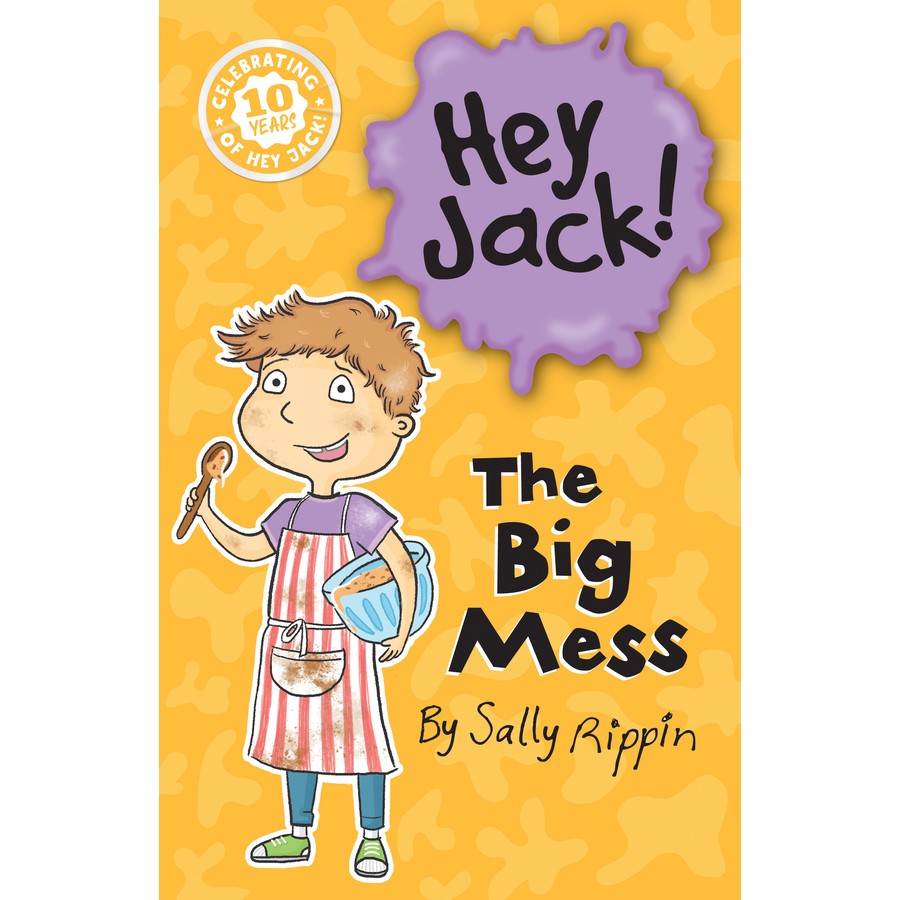 The Big Mess (Hey Jack)! Book 24 by Sally Rippin ⋆ Spend With Us - Buy ...