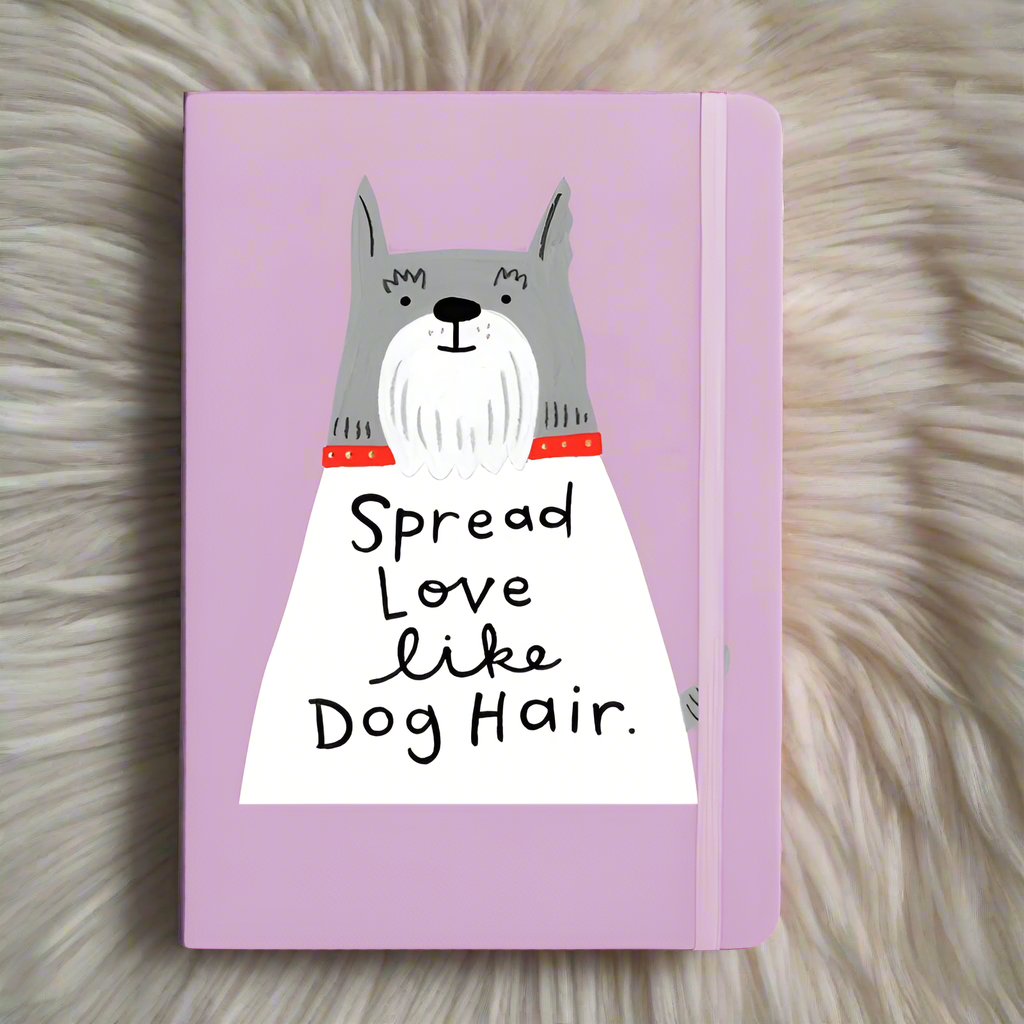Spread Love Like Dog Hair Notebook ⋆ Spend With Us - Buy From a Bush ...